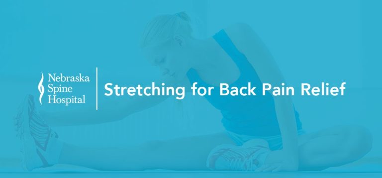 Stretching For Back Pain Relief - Nebraska Spine Hospital