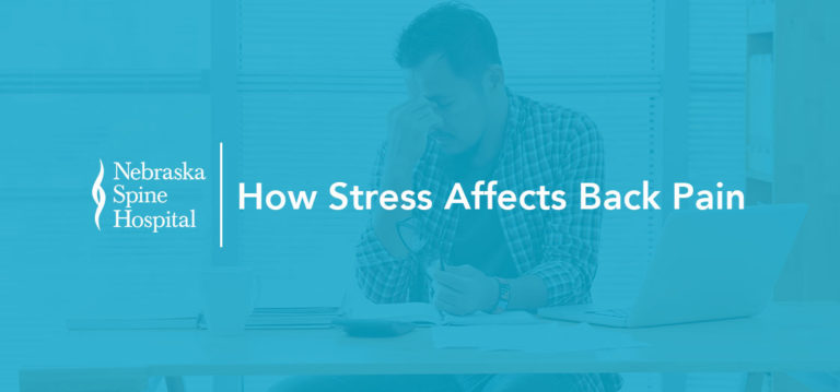 How Stress Affects Back Pain - Nebraska Spine Hospital