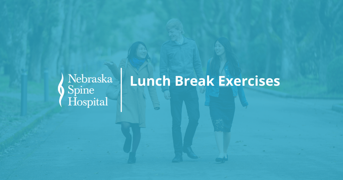 Lunch Break Exercise - Nebraska Spine Hospital