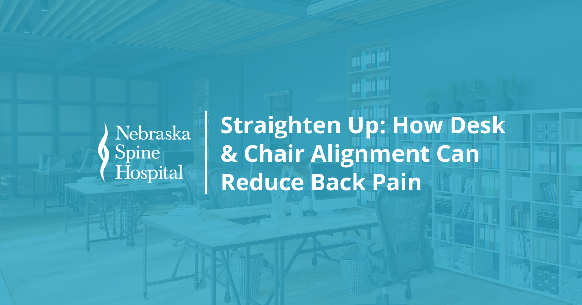 How to Reduce Back Pain at the Office - Nebraska Spine Hospital