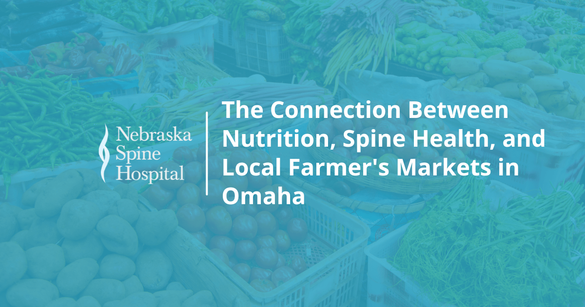 The Connection Between Nutrition, Spine Health, and Local Farmer's ...