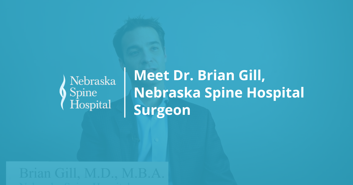 Meet Dr. Brian Gill, Nebraska Spine Hospital Surgeon - Nebraska Spine ...